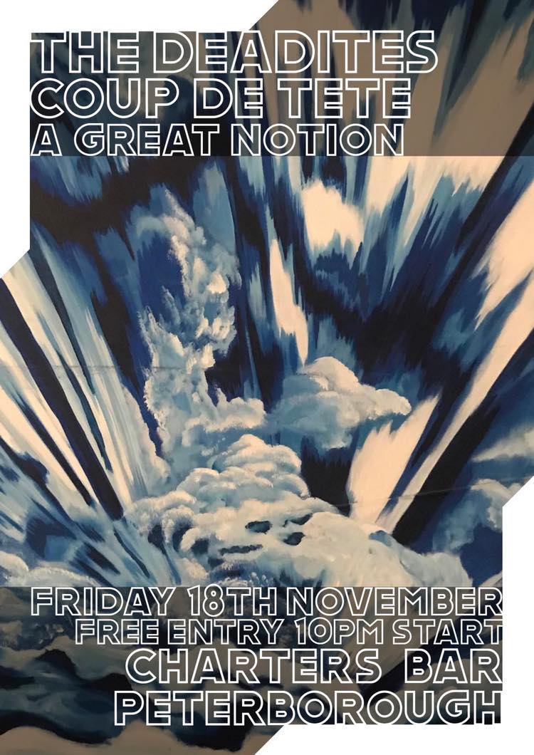 THE DEADITES, COUP DE TETE & A GREAT NOTION - Charters Bar - Peterborough